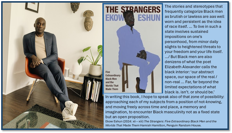 Ekow Eshun (2024) ‘The Strangers: Five Extraordinary Black Men and the ...